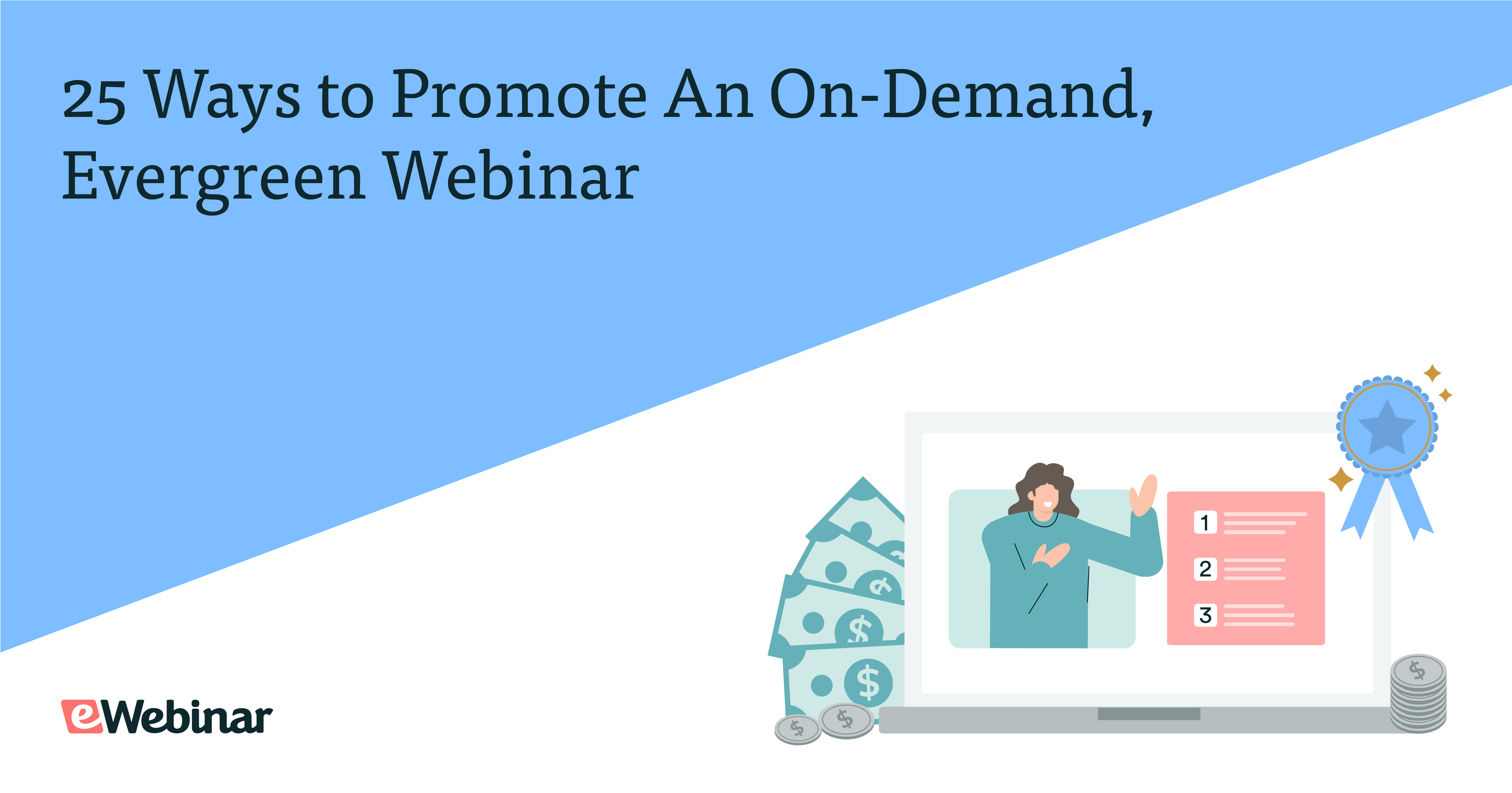 25 Ways to Promote an On-Demand Evergreen Webinar